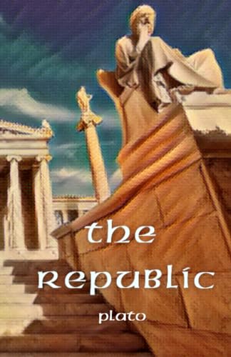 The Republic: Plato Philosophy Book (Annotated) by Plato | Goodreads