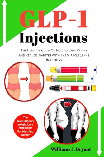 GLP-1 INJECTIONS: The Ultimate Guide on how to lose weight and reduce ...