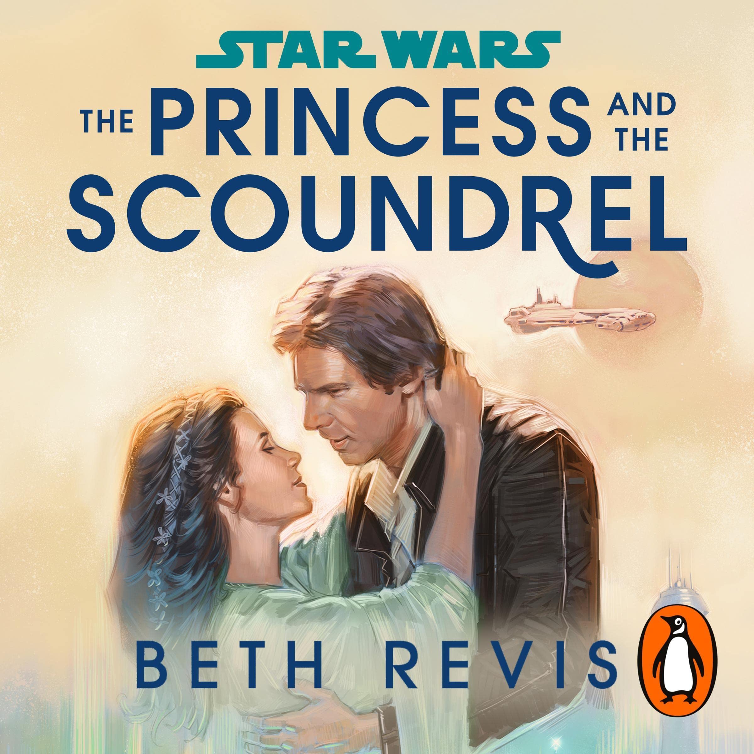 Star Wars: The Princess and the Scoundrel by Beth Revis | Goodreads