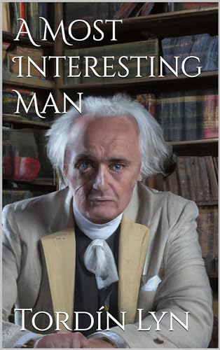 A Most Interesting Man by Tordín Lyn | Goodreads