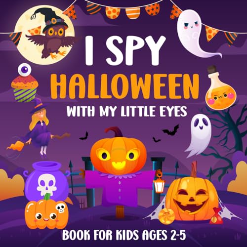I spy Halloween Book For Kids Ages 2-5: Unleash your Little One's ...