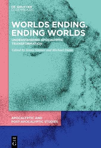 Worlds Ending. Ending Worlds: Understanding Apocalyptic Transformation ...