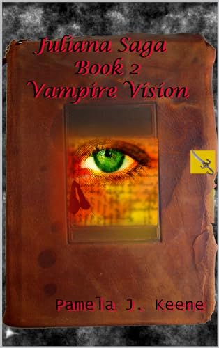 Julianna Saga Vampire Vision: Book 2 by Pamela Keene | Goodreads