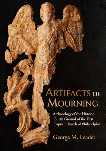 Artifacts of Mourning: Archaeology of the Historic Burial Ground of the ...
