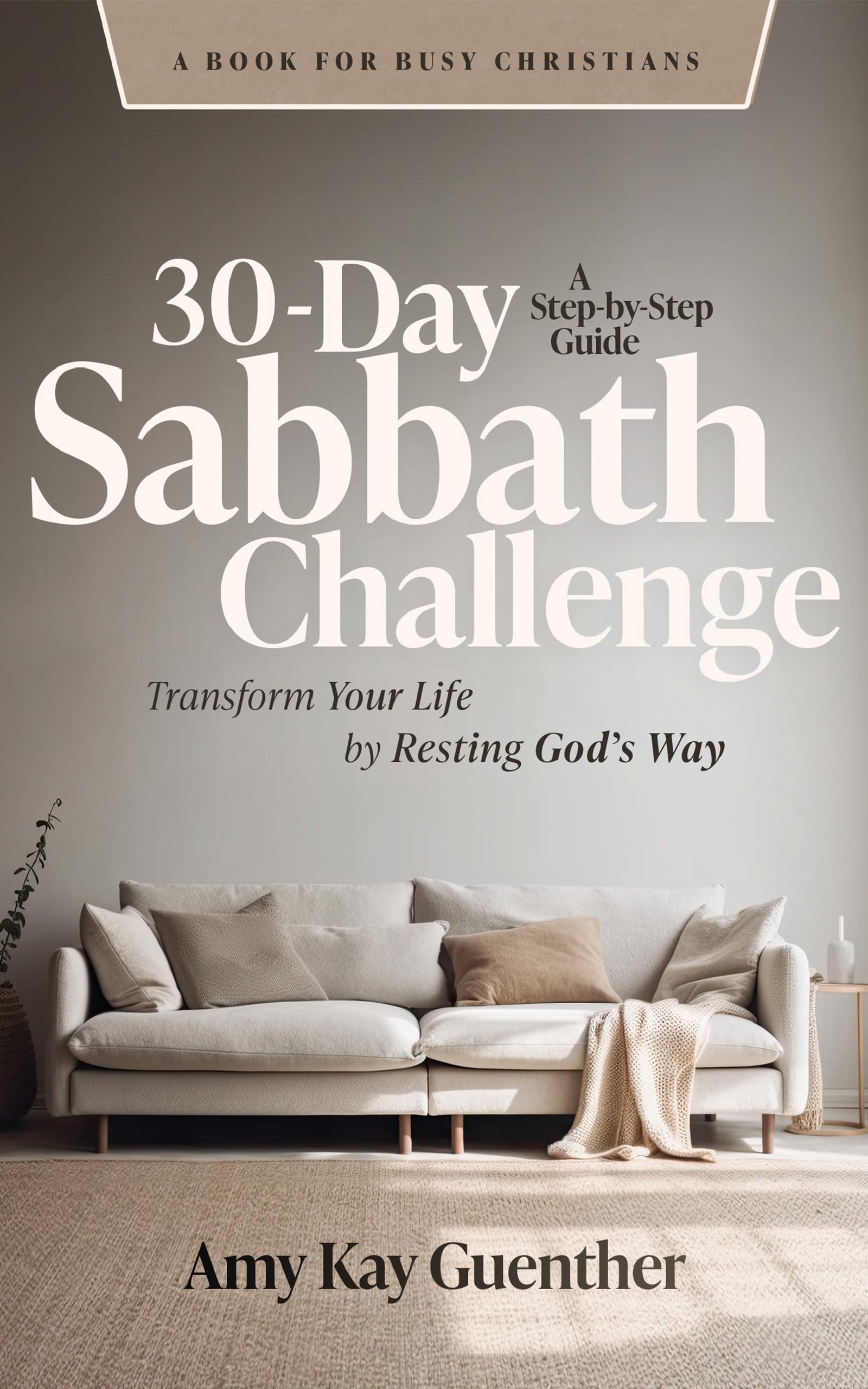 30-Day Sabbath Challenge: Transform Your Life by Resting God’s Way by ...