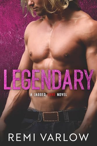 Legendary (Jagged Love #3) by Remi Varlow | Goodreads