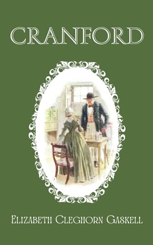 Cranford: A Classic Victorian Fiction Novel by Elizabeth Cleghorn ...