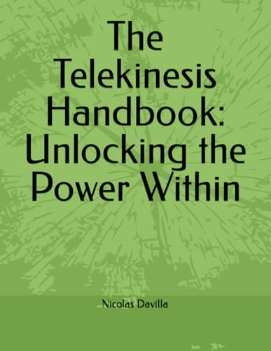 The Telekinesis Handbook: Unlocking the Power Within by Nicolas Davilla ...