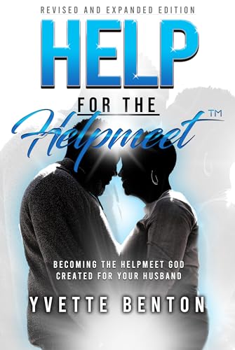 Help for the Helpmeet: Becoming the Helpmeet God Created for Your ...