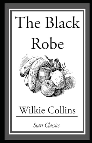 The Black Robe Illustrated by Wilkie Collins | Goodreads