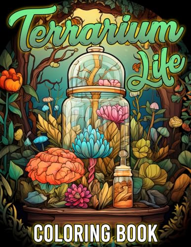 Terrarium Life Coloring Book: Fascinating Coloring Pages For Adults ...