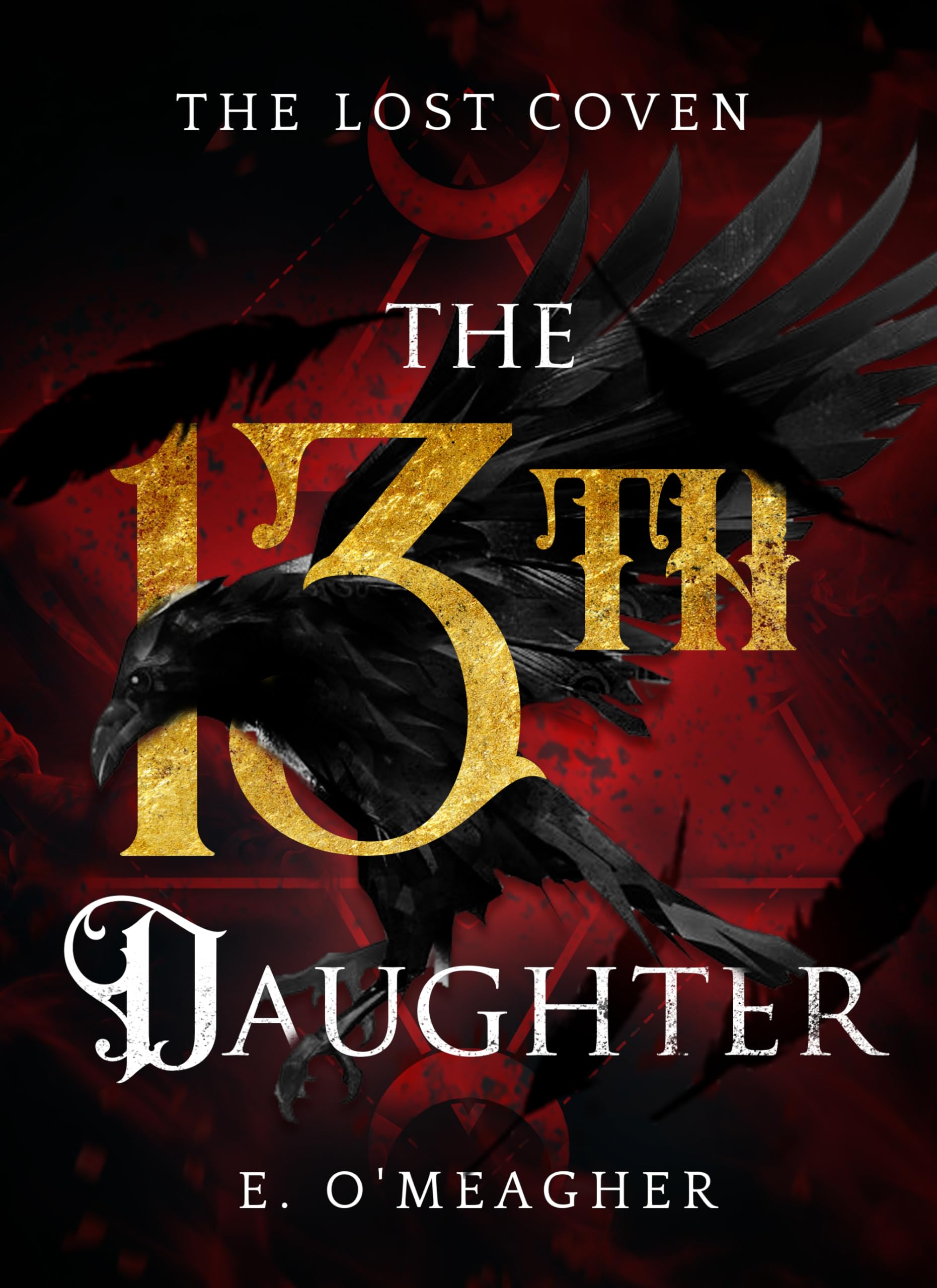 The Thirteenth Daughter: A Witchy Urban Fantasy by E. O'Meagher | Goodreads