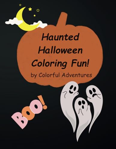 Haunted Halloween Coloring Fun!: Let Your Imagination Soar with ...