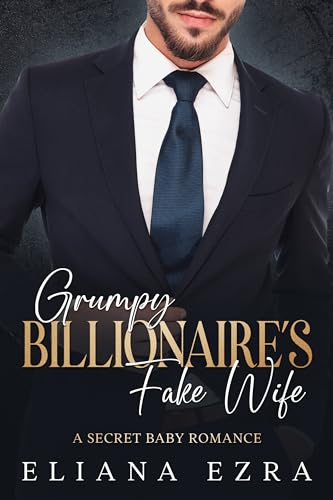 Grumpy Billionaire's Fake Wife by Eliana Ezra | Goodreads