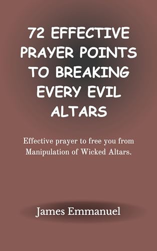 76 Effective prayer point to breaking every Evil Altar: Effective ...