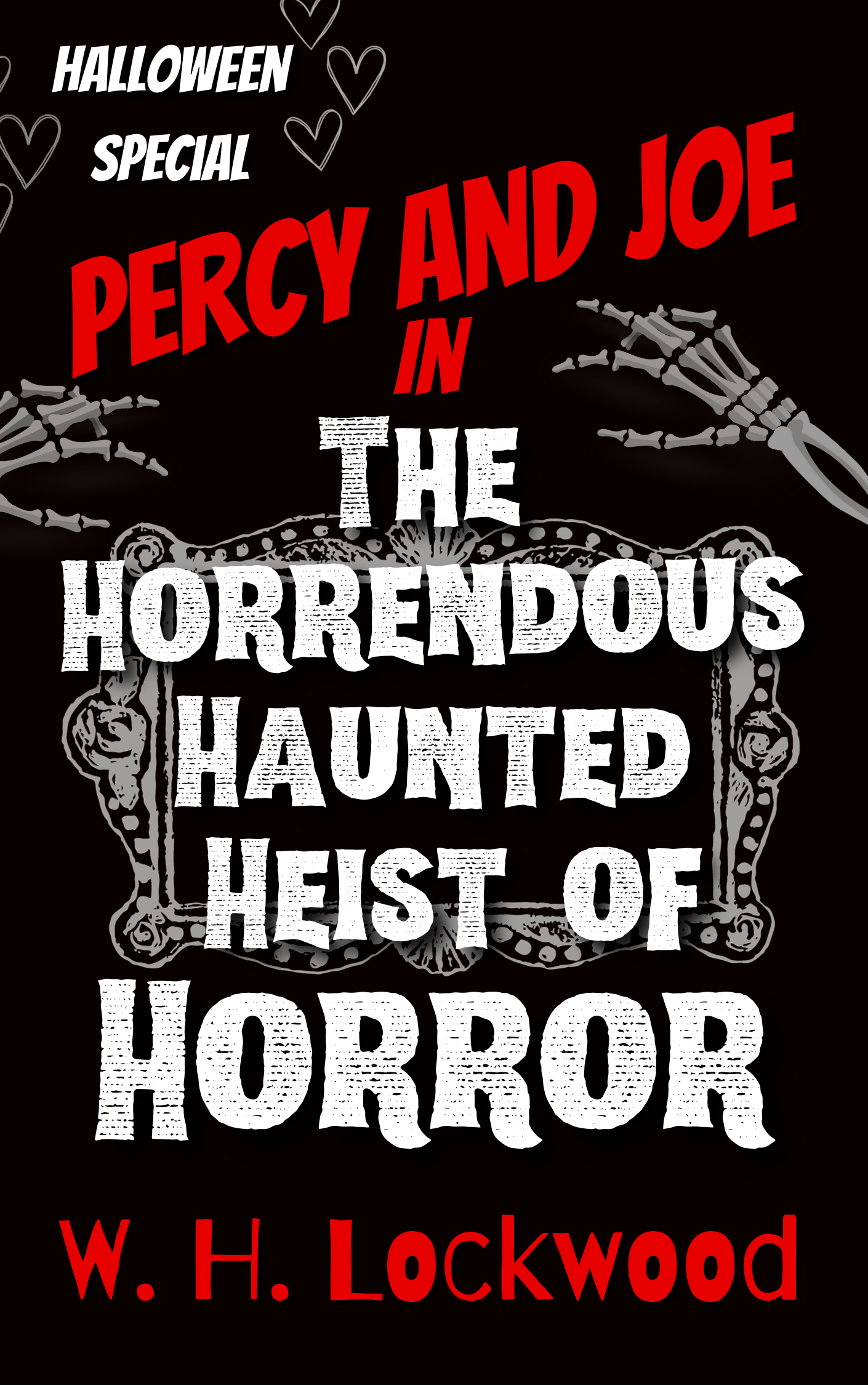 Percy and Joe in the Horrendous Haunted Heist of Horror by W.H ...