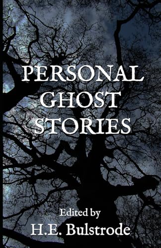 Personal Ghost Stories by H.E. Bulstrode | Goodreads