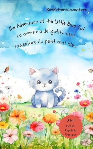 The Adventure of the Little Blue Cat in English, Spanish and French ...
