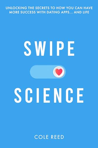 Swipe Science: Unlocking The Secrets To How You Can Have More Success ...