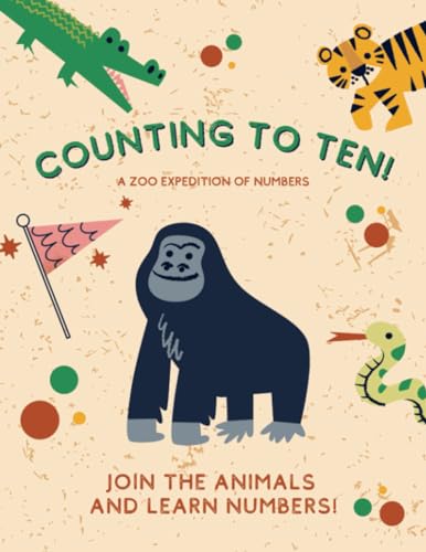 Counting to Ten: A Zoo Expedition of Numbers: Children's Book for Early ...