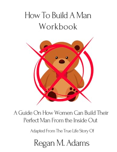 How To Build A Man: A Guide On How Women Can Build Their Perfect Man ...