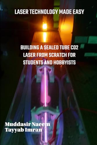 Laser Technology Made Easy: Building a Sealed Tube Carbon Dioxide (CO2 ...