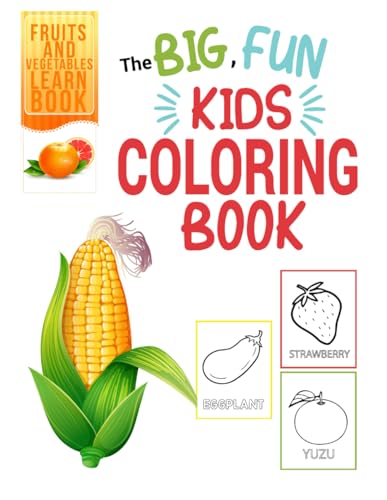 The Big Fun Kids Coloring Book Fruits And Vegetables Learn Book: Little ...