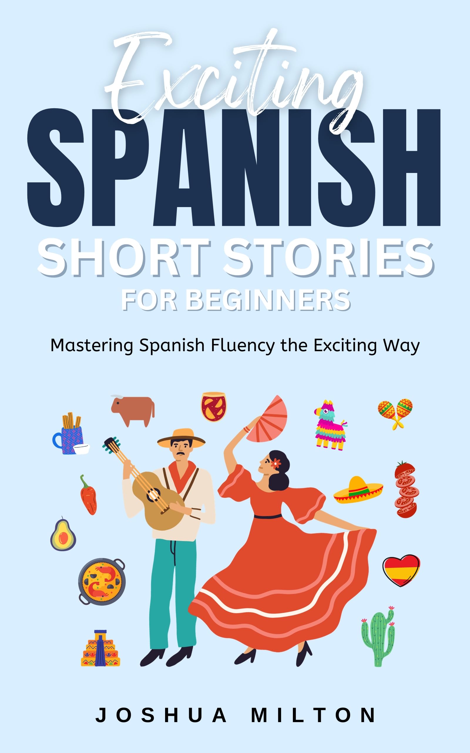 Exciting Spanish Short Stories for Beginners: Learn Spanish Through ...