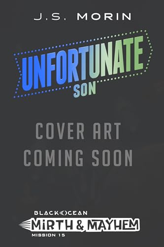 Unfortunate Son: Mission 15 by J.S. Morin | Goodreads
