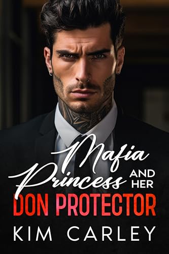 The Mafia Princess and Her Don Protector by Kim Carley | Goodreads