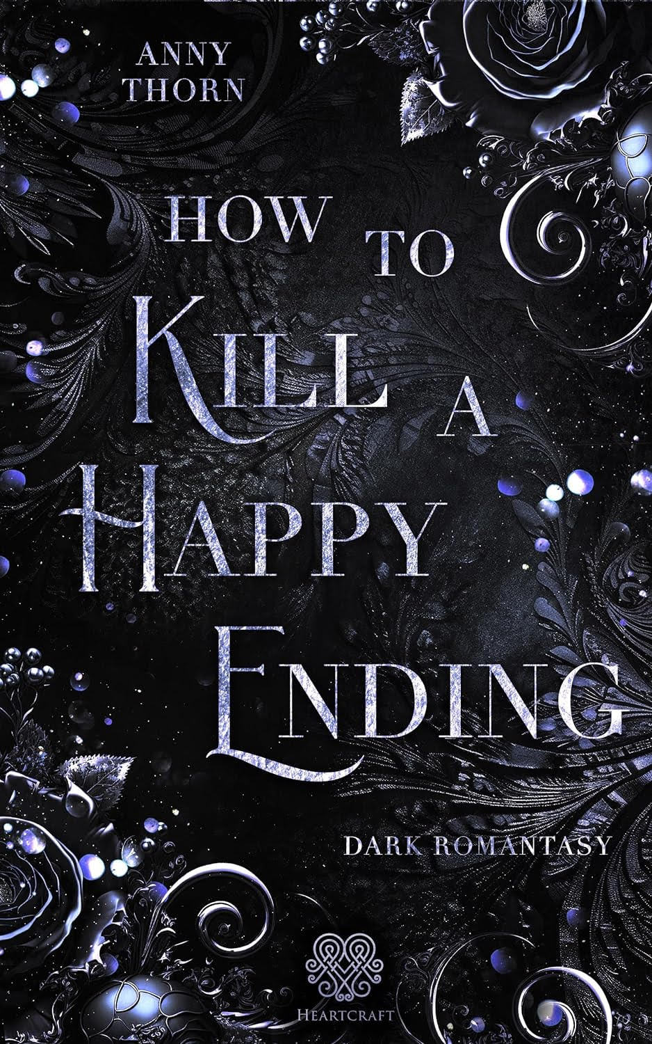 How to kill a Happy Ending by Anny Thorn | Goodreads