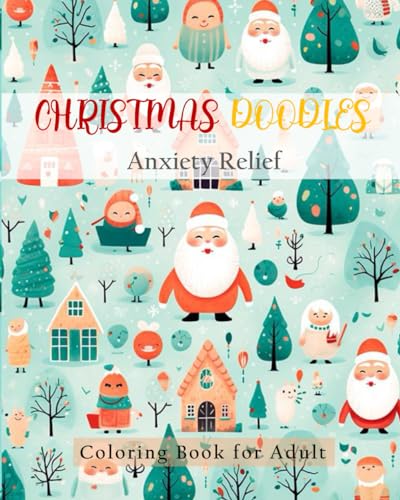 Christmas Doodles coloring book for adults: for anxiety relief and ...