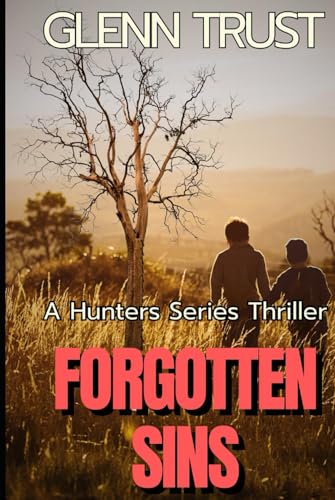 Forgotten Sins: A Hunters Series Thriller by Glenn Trust | Goodreads