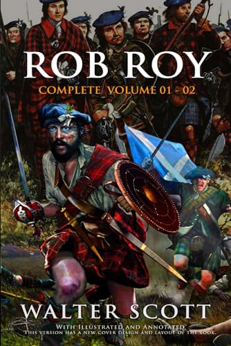 Rob Roy (Complete with Illustrated and Annotated) by Walter Scott ...
