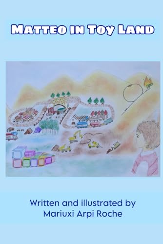 Matteo in Toy Land by Mariuxi Arpi Roche | Goodreads