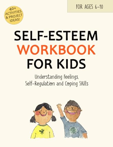 Self-Esteem Workbook for Kids: Understanding Feelings, Self-Compassion ...