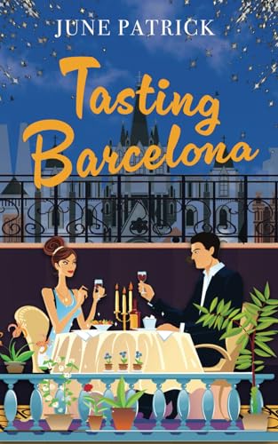 Tasting Barcelona: A BRAND NEW cozy travel romance by June Patrick ...