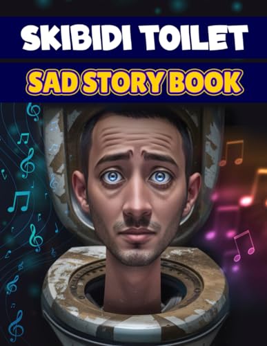 Skibidi Toilet Sad Story Book: From Stardom to Sewer: The ...