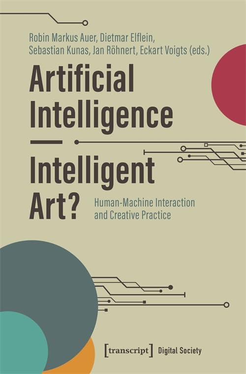 Artificial Intelligence – Intelligent Art?: Human-Machine Interaction ...