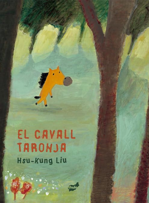 El cavall taronja by Liu Hsu-Kung | Goodreads