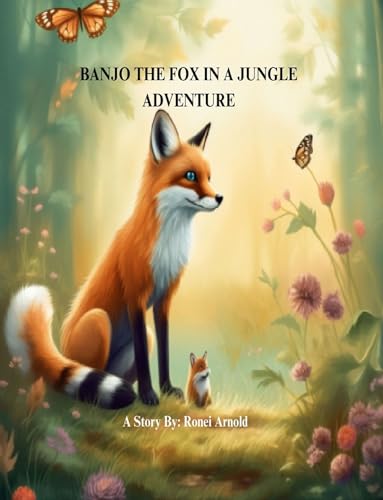 Banjo The Fox In A Jungle Adventure by Ronei Arnold | Goodreads