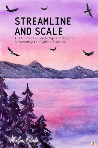 Streamline and Scale: The Ultimate Guide to Systemizing and Automating ...