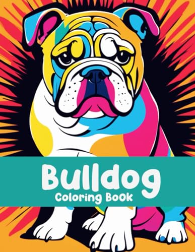 Bulldog Coloring Book: Fun and Easy Mindfulness Bulldog Coloring Book ...