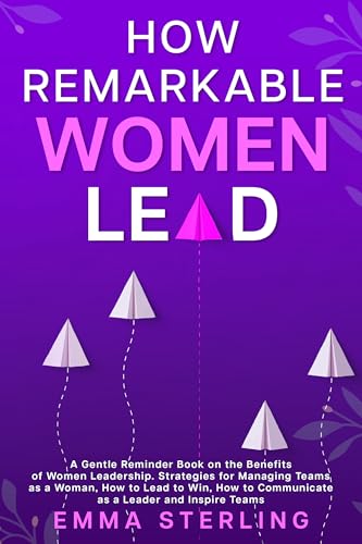 How Remarkable Women Lead: A Gentle Reminder Book on the Benefits of ...