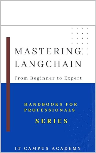 Mastering LangChain: From Beginner to Expert by Patrick Snow | Goodreads Mastering LangChain: From Beginner to Expert by Patrick Snow | Goodreads