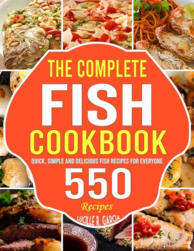 The Complete Fish Cookbook: Quick, Simple and Delicious Fish Recipes ...