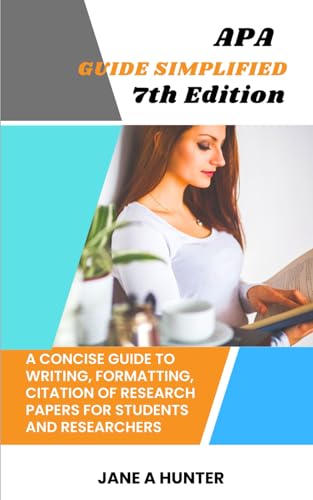 APA GUIDE SIMPLIFIED 7th Edition 2023: A Concise Guide to Writing ...