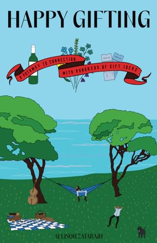 Happy Gifting: A Pathway to Connection With Hundreds of Gift Ideas by ...