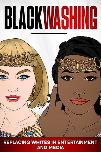 Blackwashing: White Replacement in Entertainment by John Falcone ...