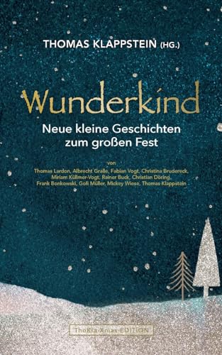 Wunderkind: neue kleine Geschichten zum großen Fest by Christina ...